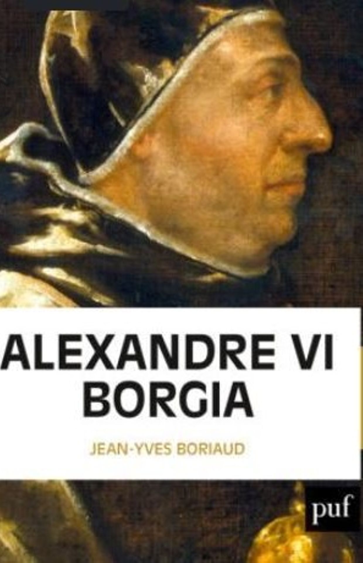 Le pape Alexandre VI Borgia : le diable en personne ou pure légende ...