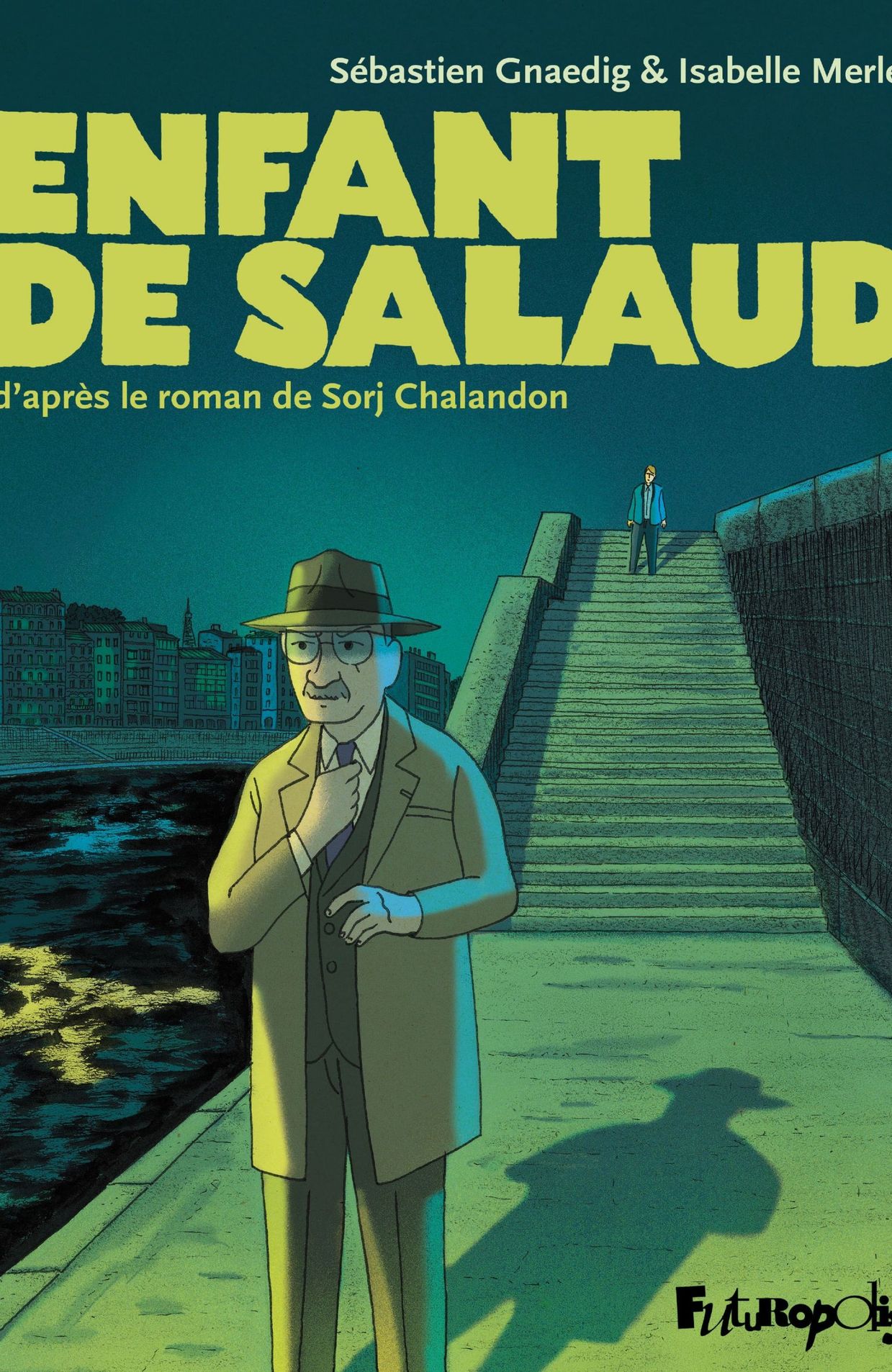 Sorj Chalandon pour 'Enfant de salaud' en BD : l’histoire d’un fils, le ...
