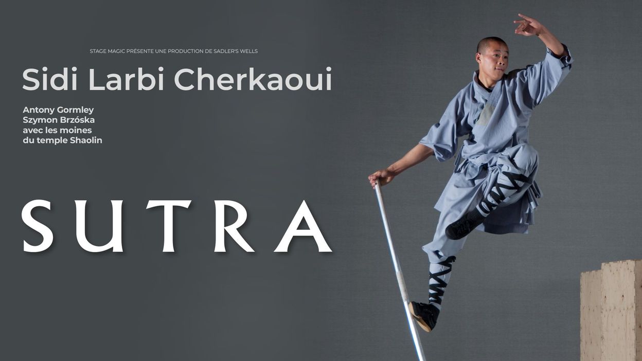 SUTRA, de Sidi Larbi Cherkaoui/ Sadler's Wells - RTBF Actus
