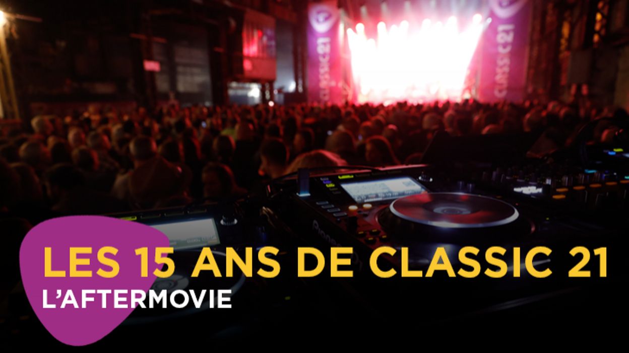 Les 15 ans de Classic 21 en images - RTBF Actus