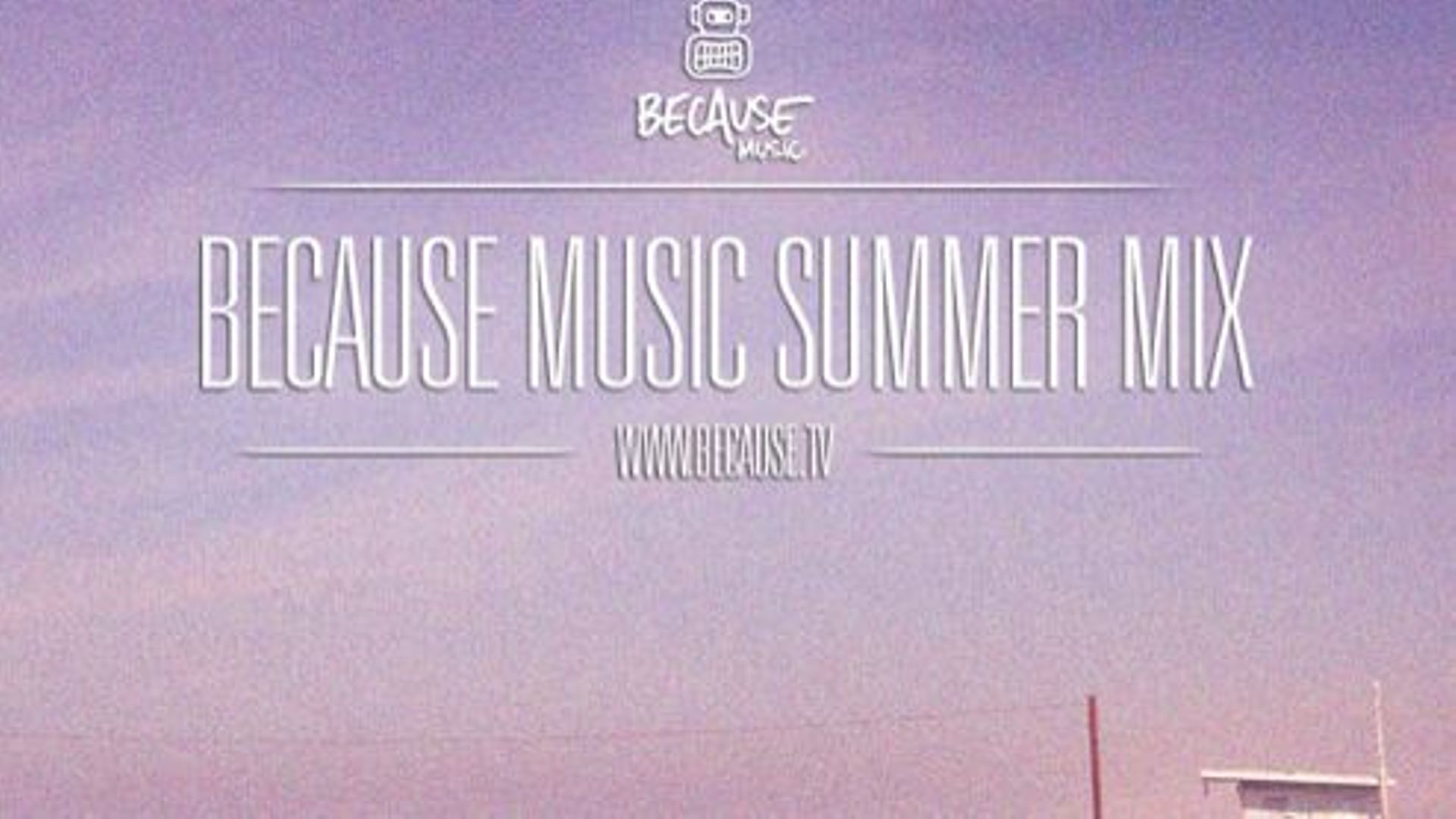 C'est l'été avec Because Music - rtbf.be