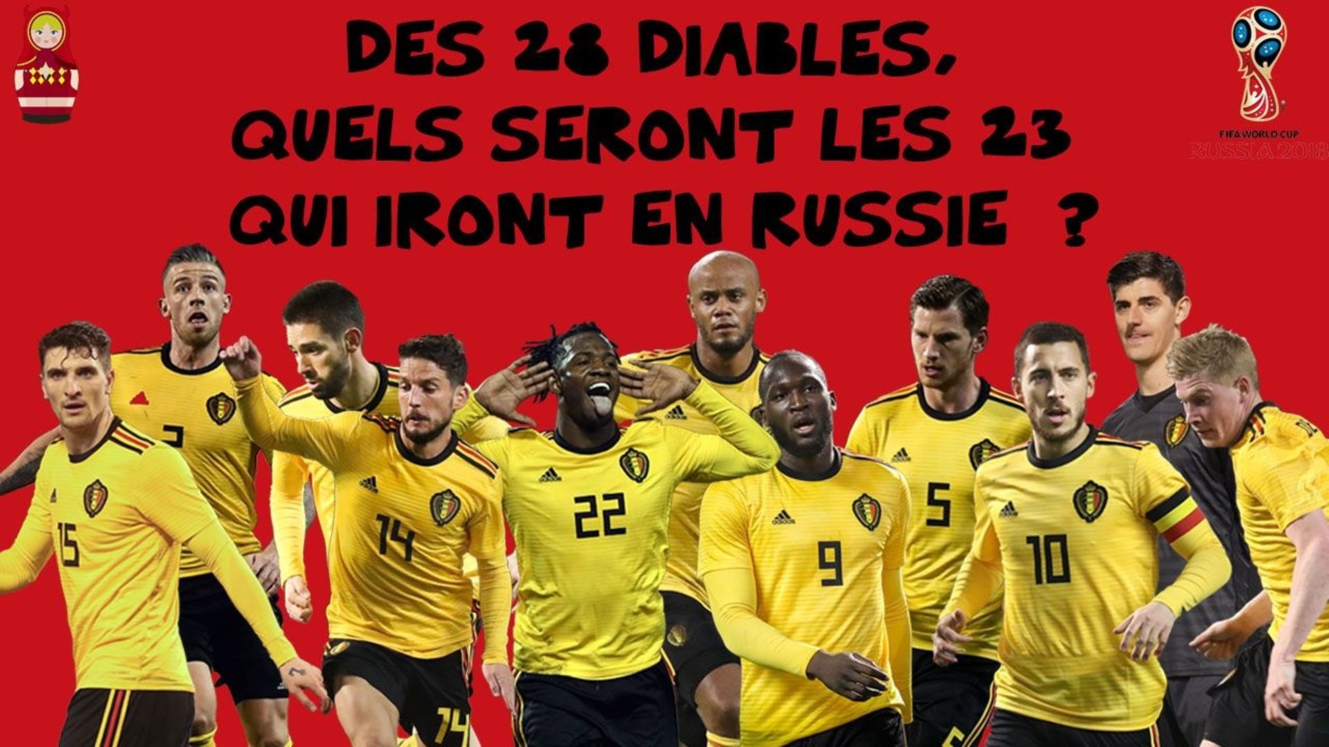 A votre avis, quels Diables rouges vont rester dans les 23 pour la Russie