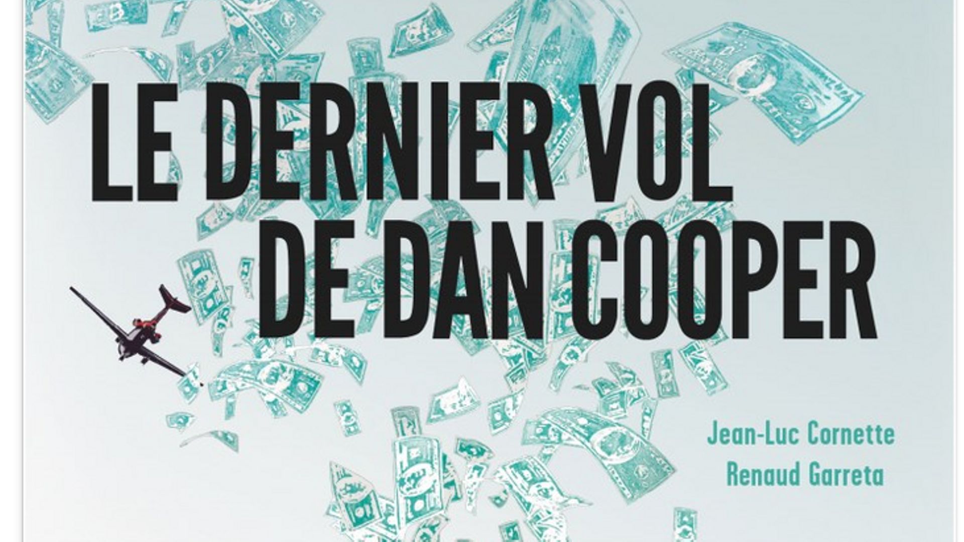 BD : le dernier vol de Dan Cooper ou la plus longue enquête ...