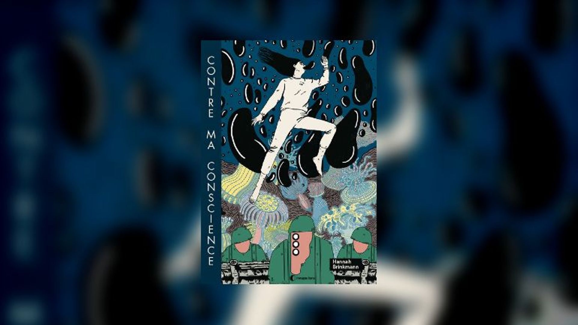 'Contre ma conscience' d’Hannah Brinkmann : l’objection de conscience ...