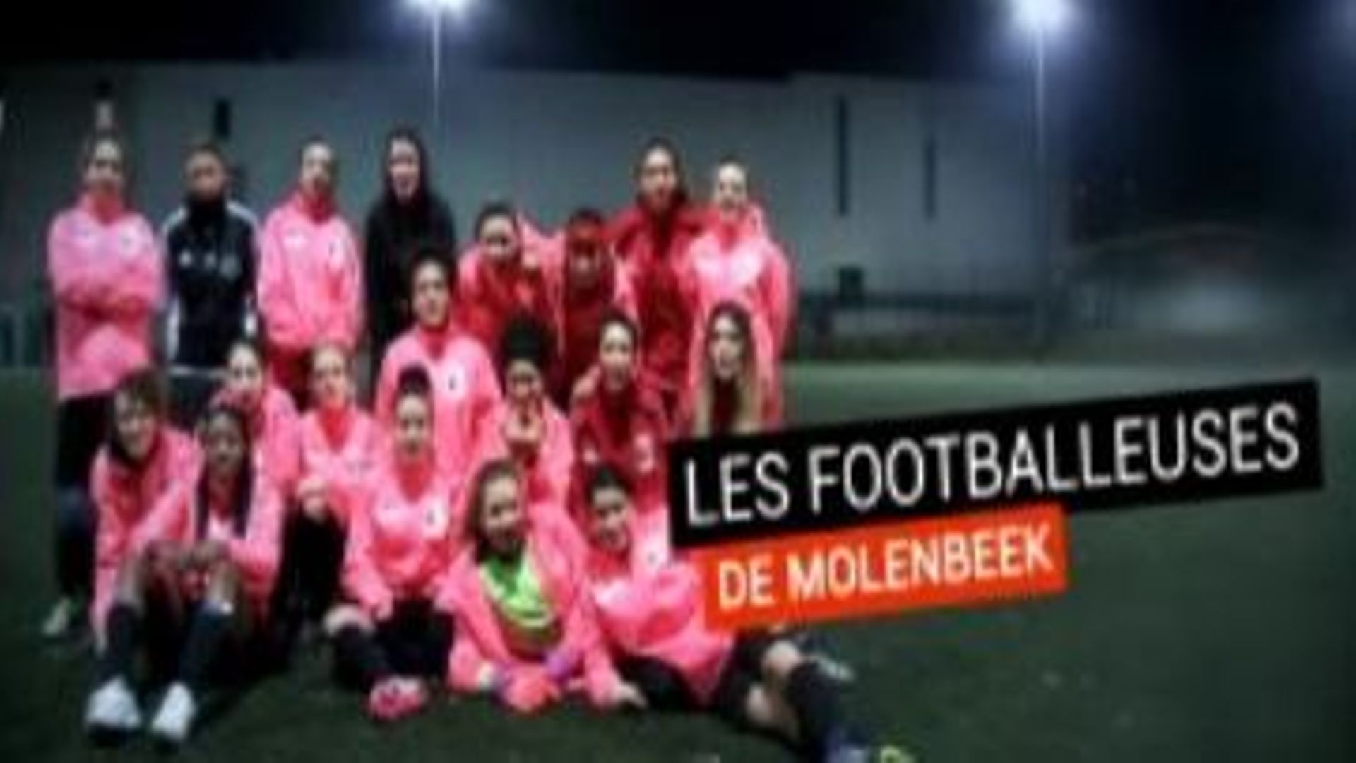 Les footballeuses de Molenbeek – La Belge histoire de 7 à la Une - RTBF ...
