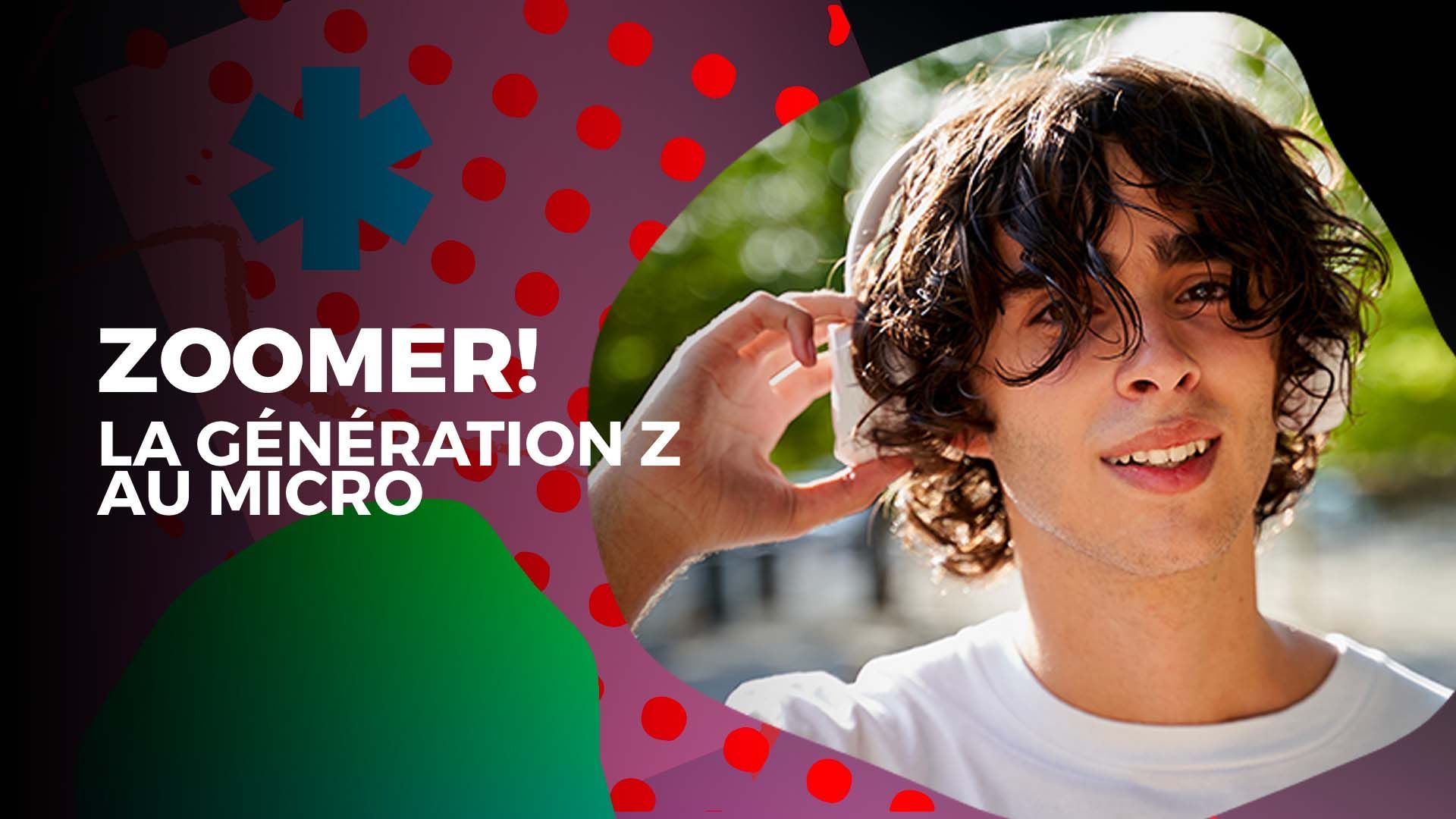 'ZOOMER ! La Gen Z au micro' s’offre une nouvelle saison : huit ...