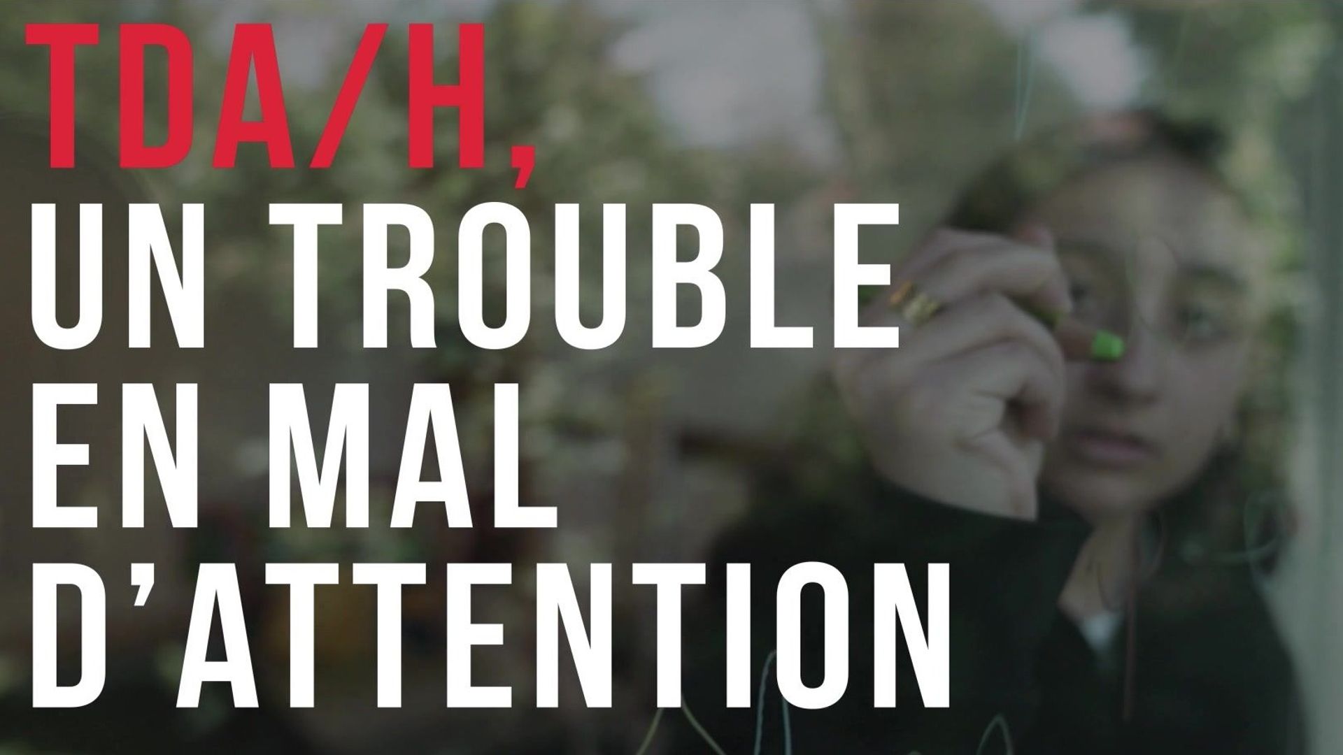#Investigation : le TDA/H, un trouble en mal d’attention - RTBF Actus