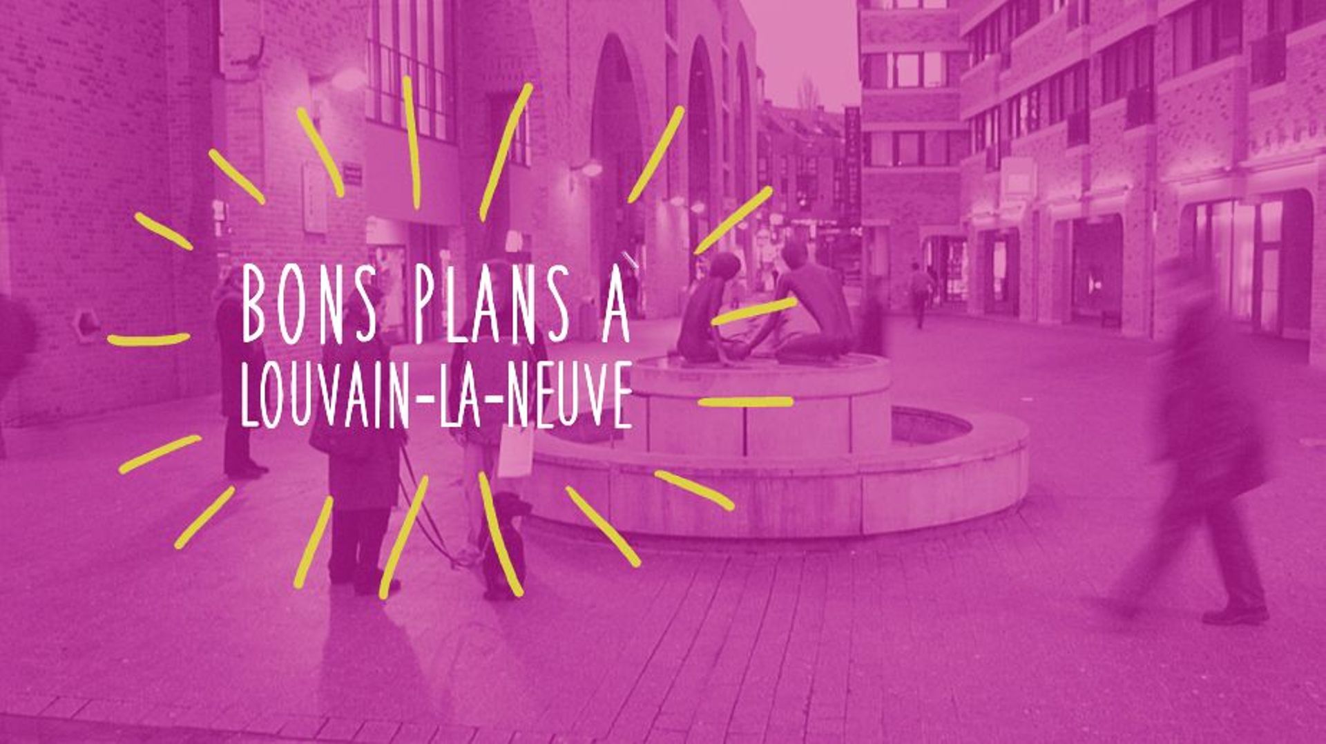 Nos bons plans à Louvain-la-neuve - RTBF Actus