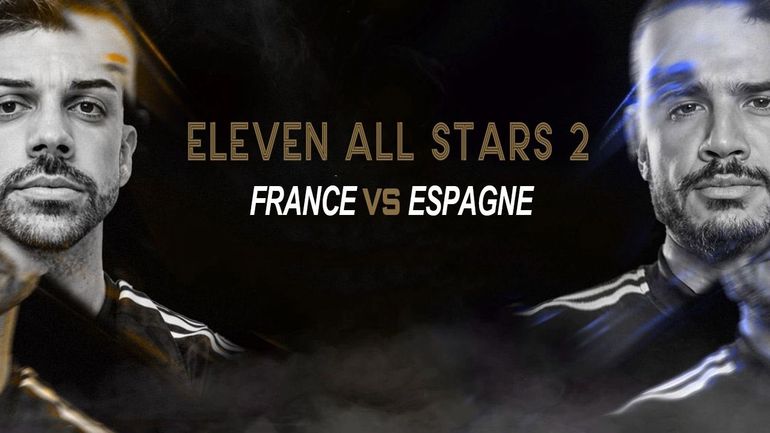 Eleven All Stars 2 : le match de foot France-Espagne des streamers est ...