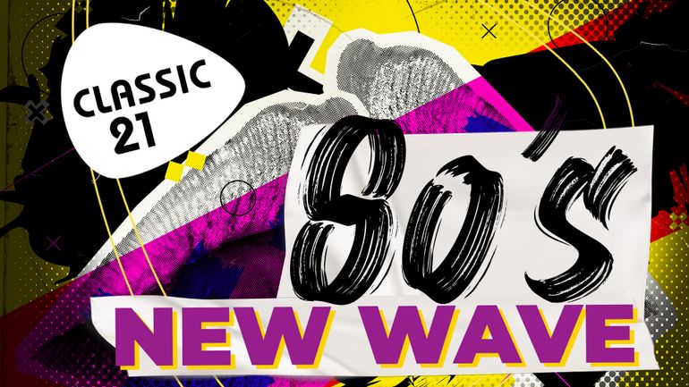 Classic 21 80's New Wave - RTBF Actus