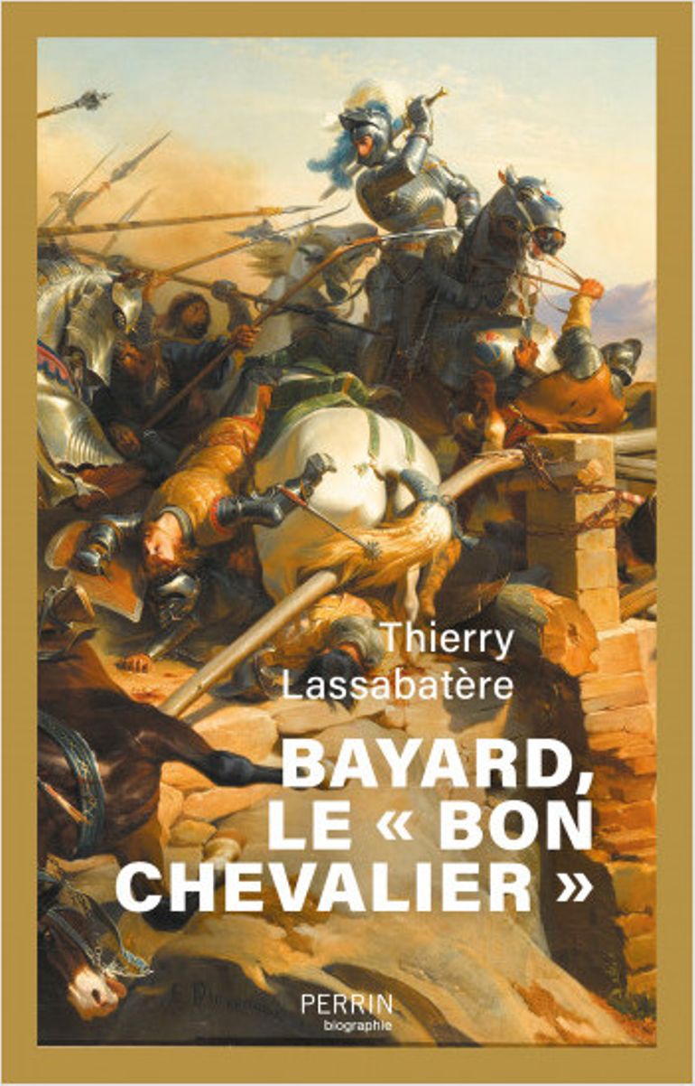 Entre légende et réalité, qui était vraiment le chevalier Bayard, 'sans ...