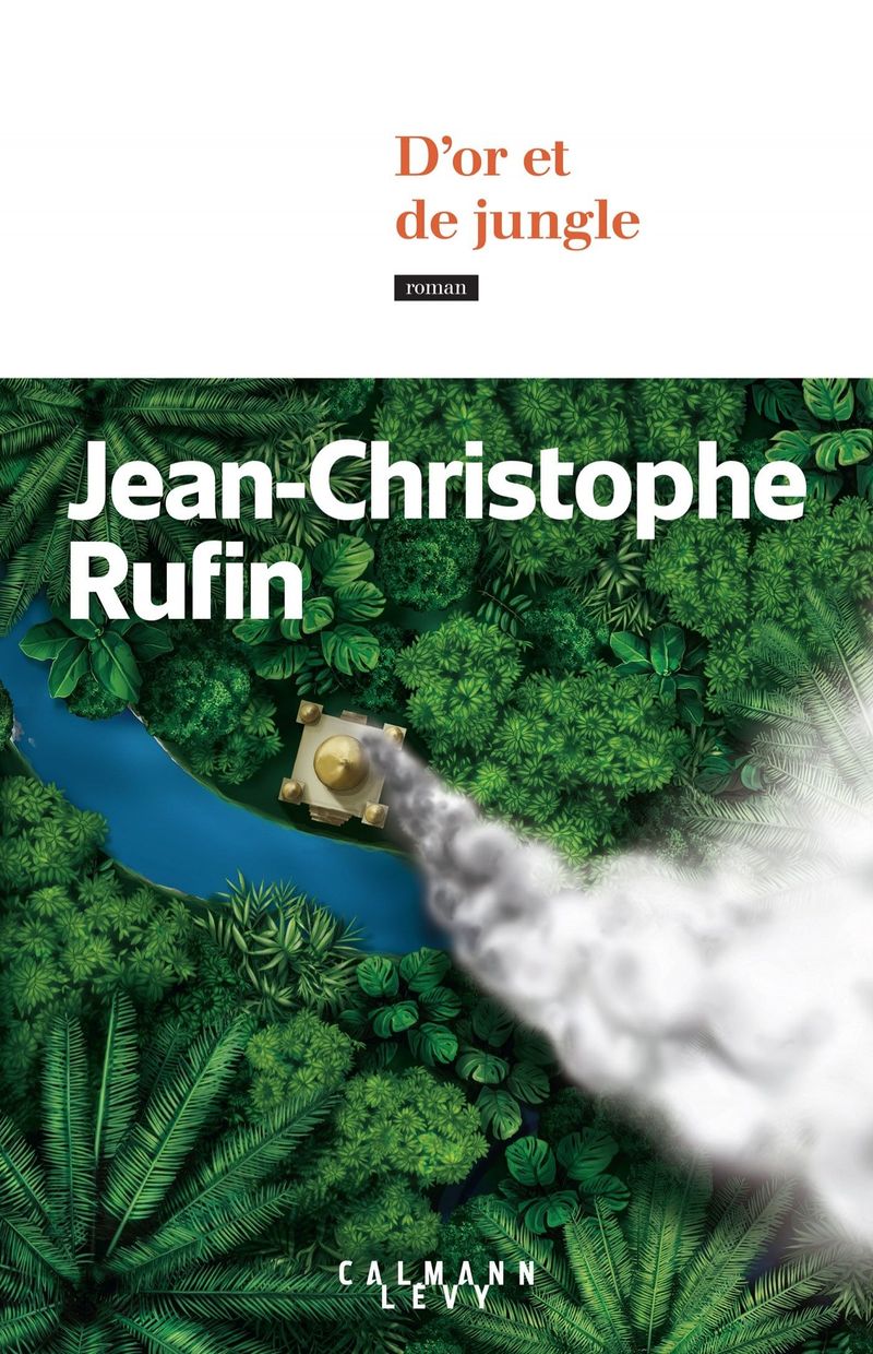 Jean-Christophe Rufin présente 'D’or et de jungle' un nouveau roman d ...
