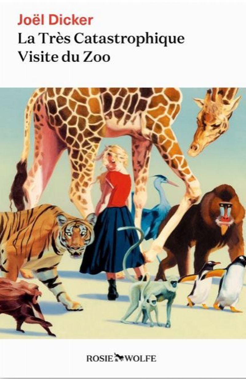 'La très catastrophique visite du zoo', le nouveau Joël Dicker, est ...