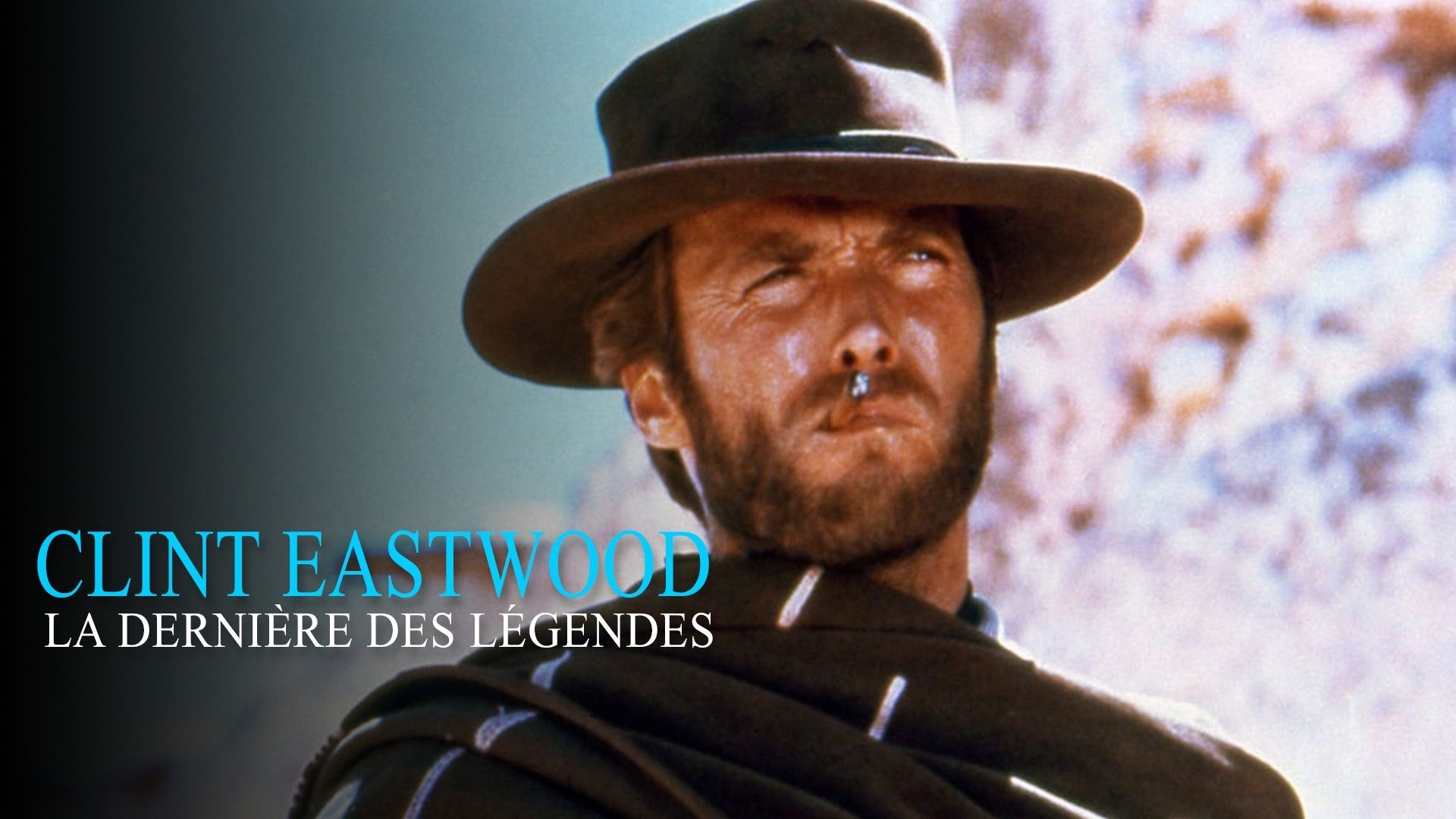 Clint Eastwood, la dernière des légendes - Auvio