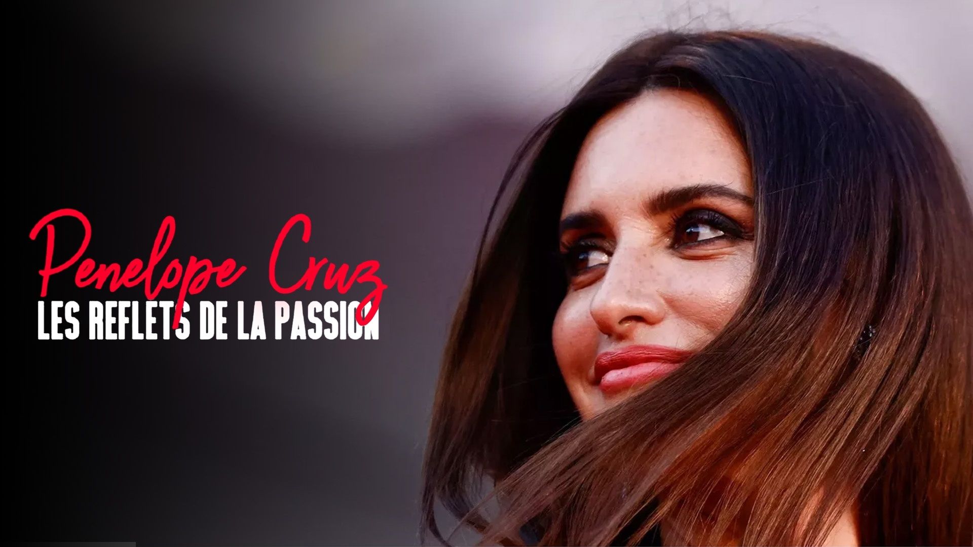 Penelope Cruz. Les reflets de la passion - Auvio