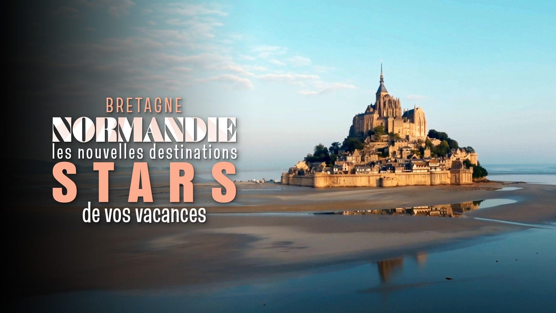 Bretagne, Normandie : les nouvelles destinations stars de vos vacances - Auvio